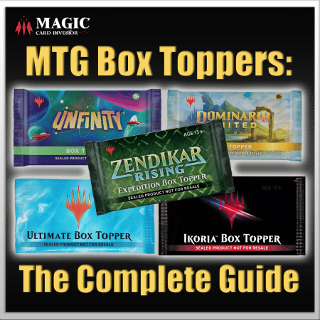 MTG Box Toppers - The Complete Guide - Magic Card Investor
