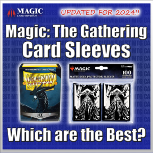 What Are The Best MTG Card Sleeves In 2024?