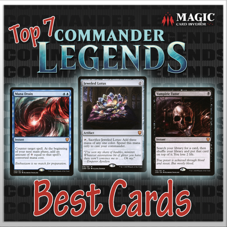 The 7 Best and Most Valuable Magic COMMANDER LEGENDS Cards