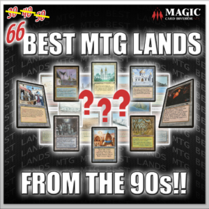 The 66 MTG Best Lands From The 90s